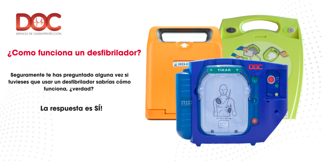 ¿Cómo Funciona un Desfibrilador? » Desfibriladores Conectados - Cardioprotección DOC